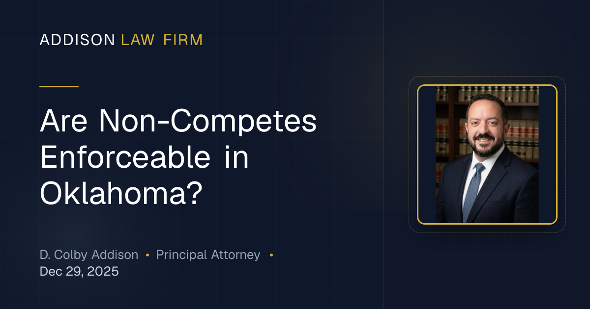 Are Non-Competes Enforceable in Oklahoma? | Addison Law Firm